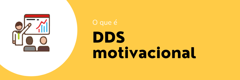 DDS motivacional: entenda o que é e a importância
